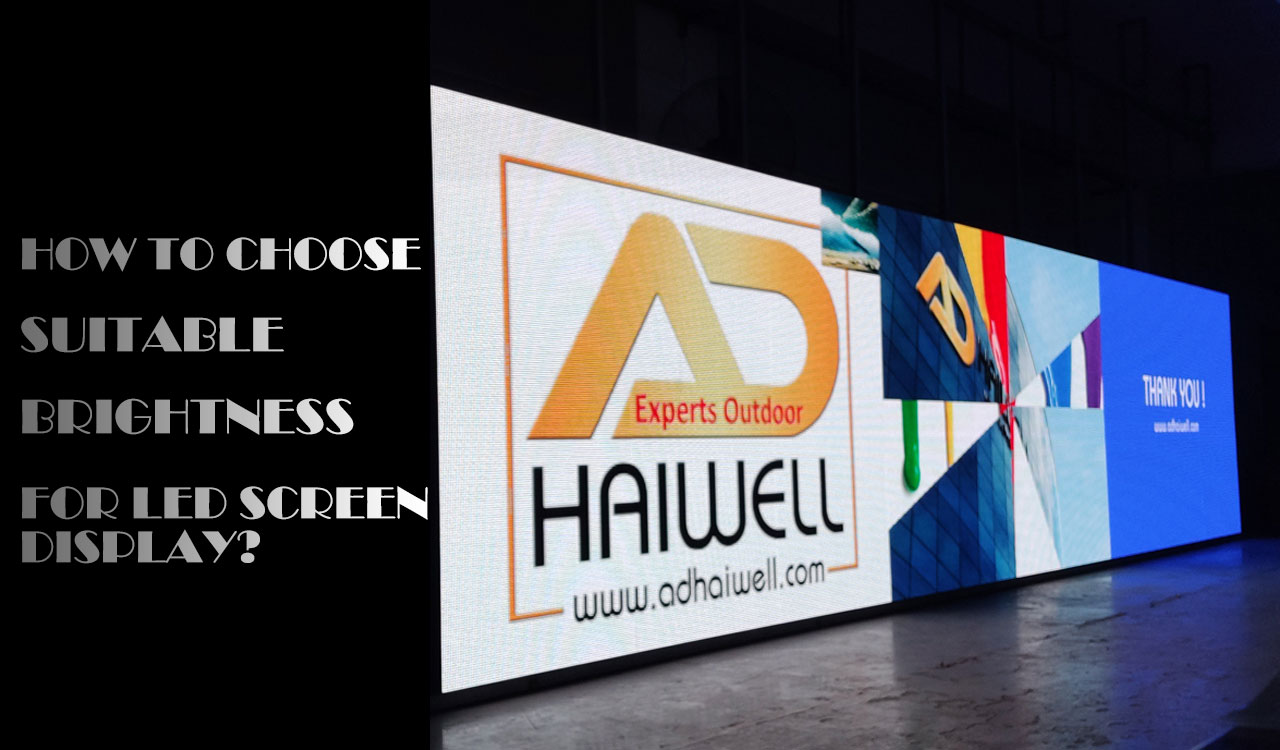 How to Choose Suitable Brightness for LED Screen Display? | Adhaiwell